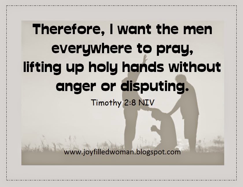 A Joy Filled Woman : Verse of the Week - 1 Timothy 2:8 - May 25, 2015