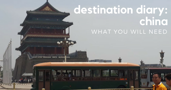 Scribbles by Raisie: Destination Diary: China and What You Will Need