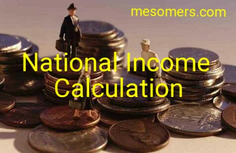 National Income : Definition, Estimation and Methods of Calculation ...
