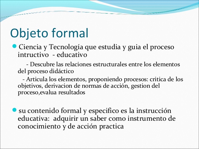 DIDÁCTICA: EL OBJETO FORMAL DE LA DIDÁCTICA