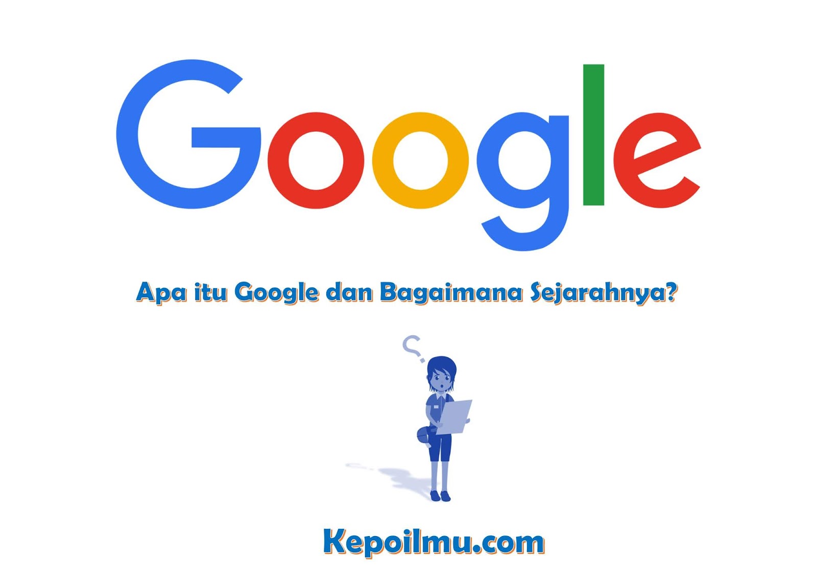 Apa itu Google dan Bagaimana Sejarahnya?