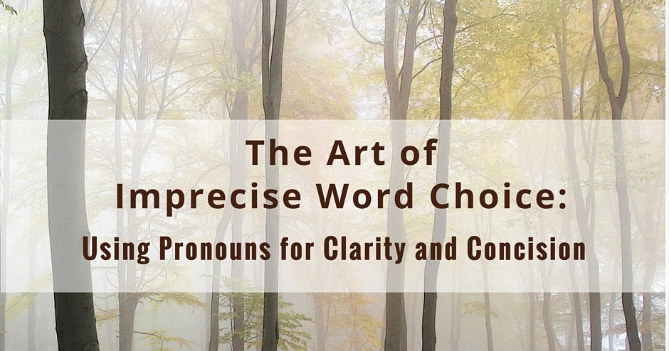 The Art of Imprecise Word Choice: Using Pronouns for Clarity and Concision