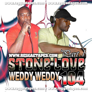 luda200x: STONE LOVE - WEDDY WEDDY 104 PART 1 - JULY 2K11