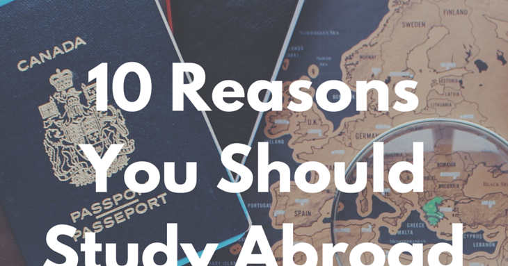 10 Reasons You Should Study Abroad While In College | When Life Gives ...