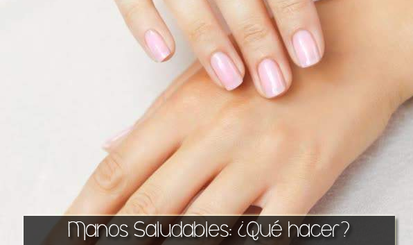 Manos Saludables: ¿Qué hacer? - Chic Natural