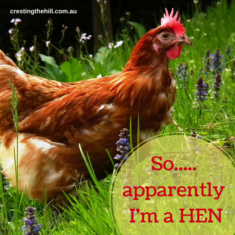 discovering I'm a HEN - Cresting The Hill