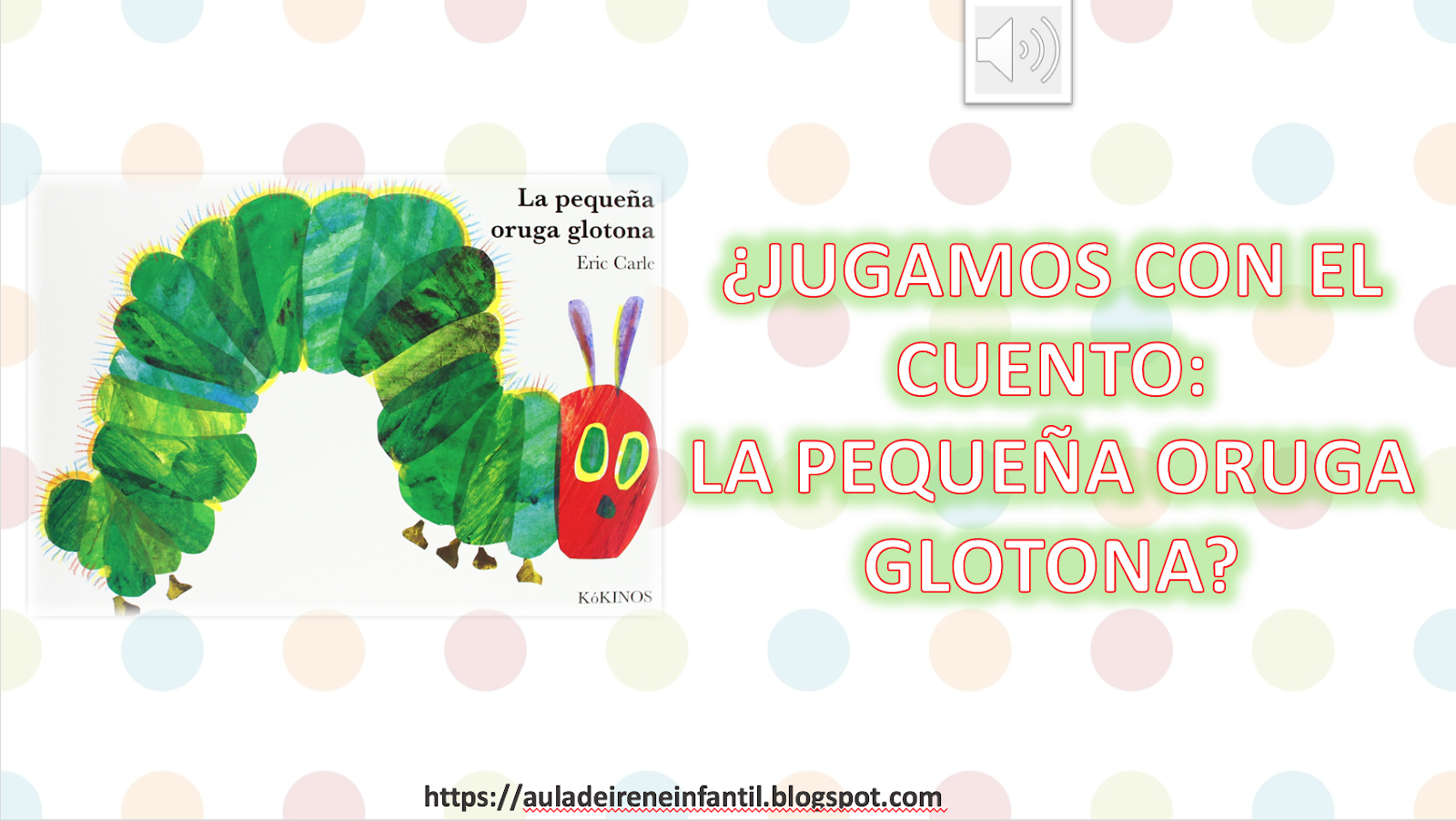 Aula de Irene: La pequeña oruga glotona (parte II)