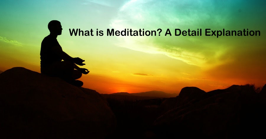What is Meditation? A Detail Explanation