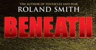 23 Books {A Bottomless Book Bag}: Beneath by Roland Smith