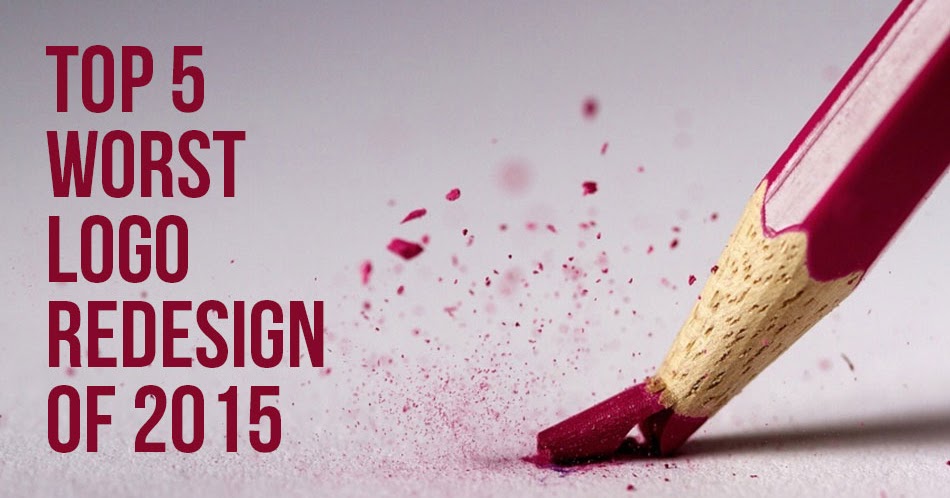 Top 5 Worst Logo Redesign of 2015