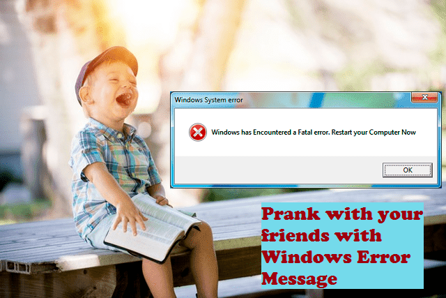 Prank with your Friends with Fake Error message in Windows