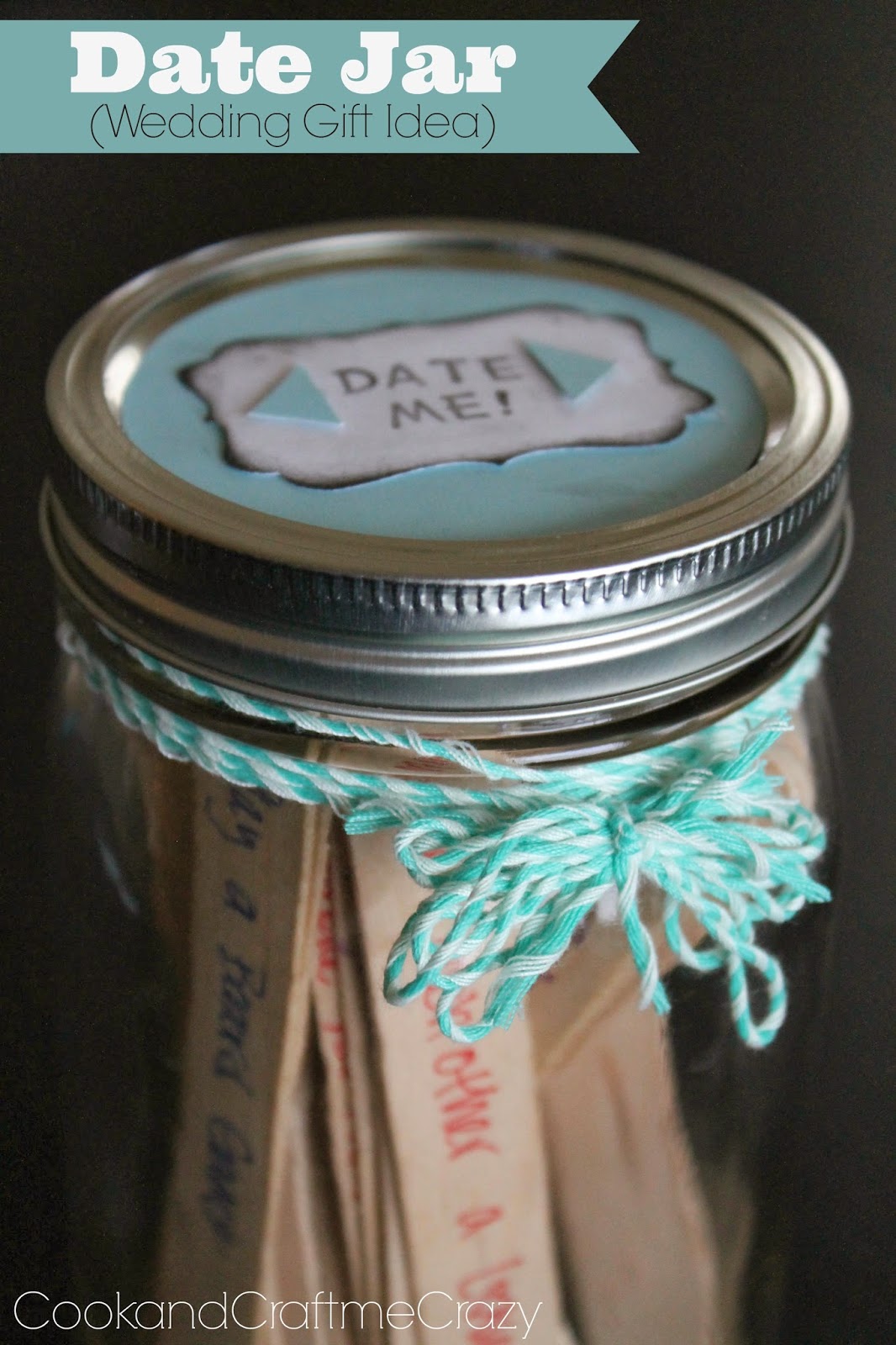 Cook and Craft Me Crazy: Date Jar- Wedding or Anniversary Gift Idea