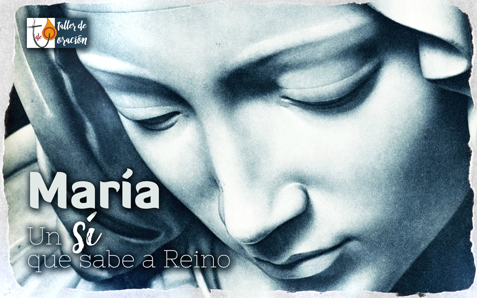 Oración: María; un sí que sabe a Reino