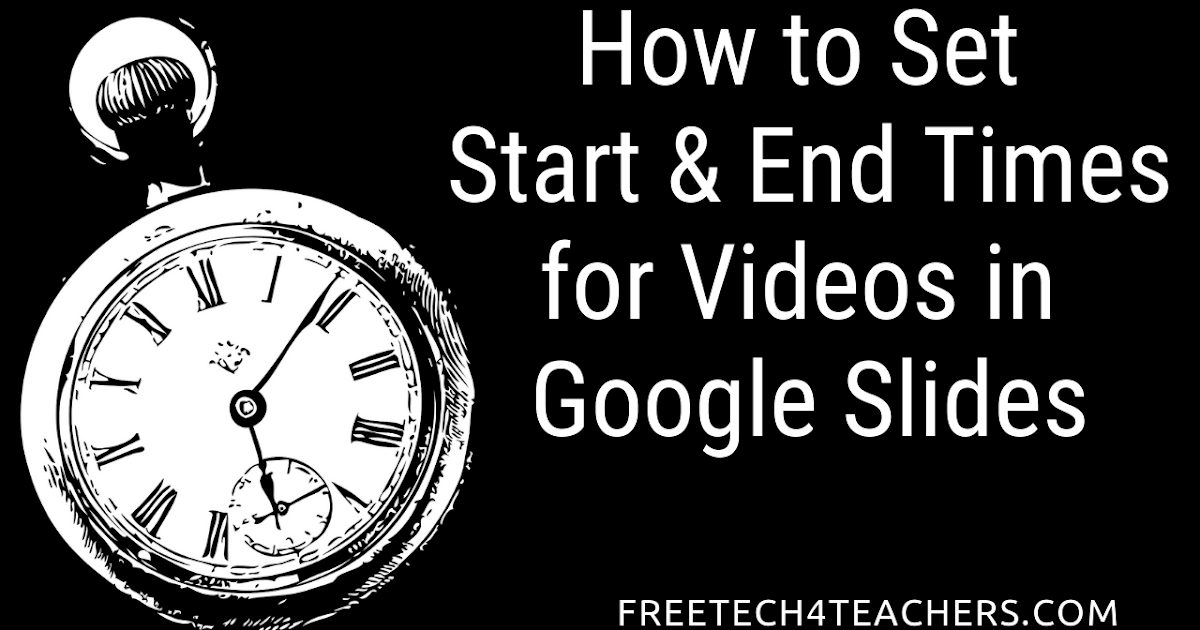 Free Technology For Teachers How To Set Start And End Times For Videos 