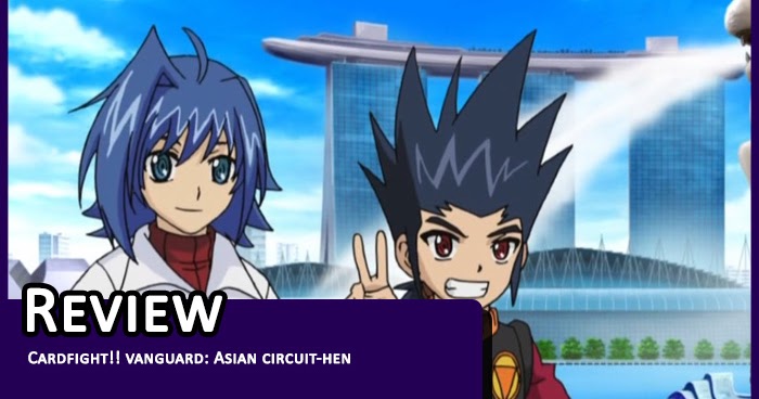 DollarsCast Review Cardfight Vanguard Asian Circuit hen dollarscast-review-cardfight-vanguard-asian-circuit-hen