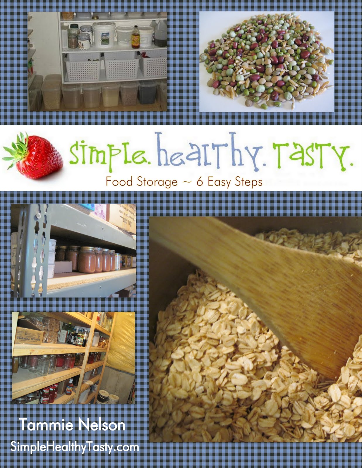 Simple. Healthy. Tasty: Simple Healthy Tasty Food Storage - 6 Easy Steps