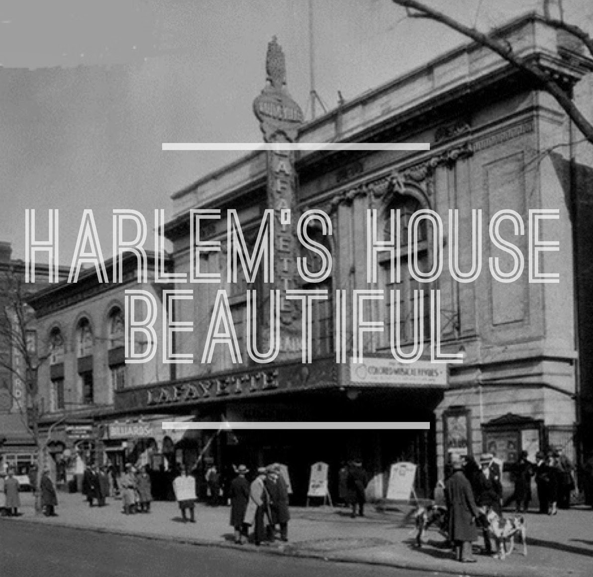 H A R L E M + B E S P O K E: ☞ REMEMBER: The House Beautiful of Harlem
