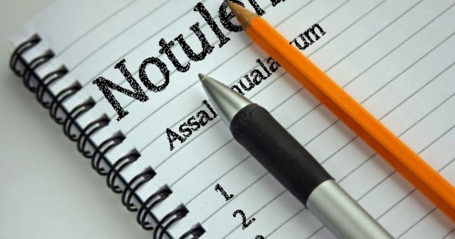 PENGERTIAN DAN CONTOH NOTULEN/NOTULA DAN NOTULIS