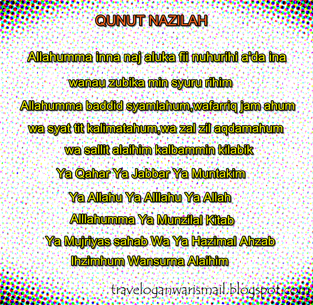 Travelog Anwar Ismail : [Bacaan Qunut Nazilah]