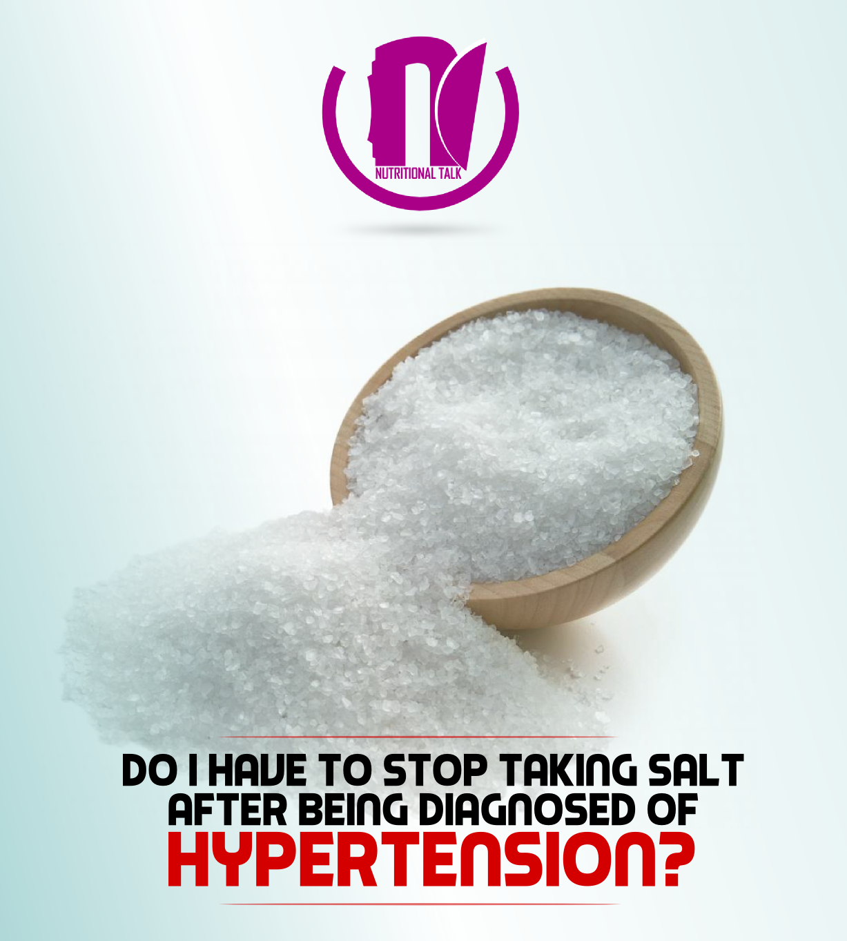 NUTALK - NUTRITIONAL TALK: DO YOU HAVE TO TOTALLY STOP EATING SALT WHEN ...