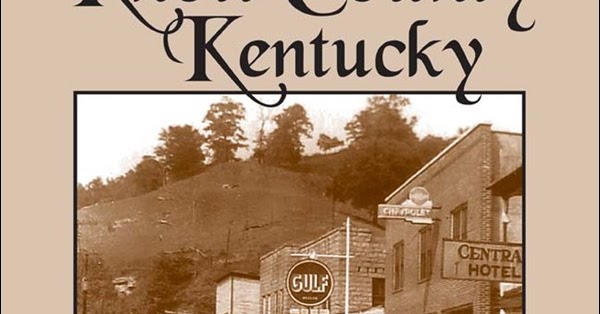 My Appalachian Life: "A Pictorial History Of Knott County Kentucky ...
