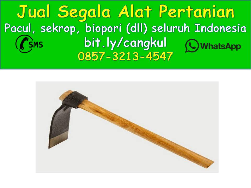 0857-3213-4547 Gambar Jual Cangkul dan Alat Pertanian ~ 0857-3213-4547 ...
