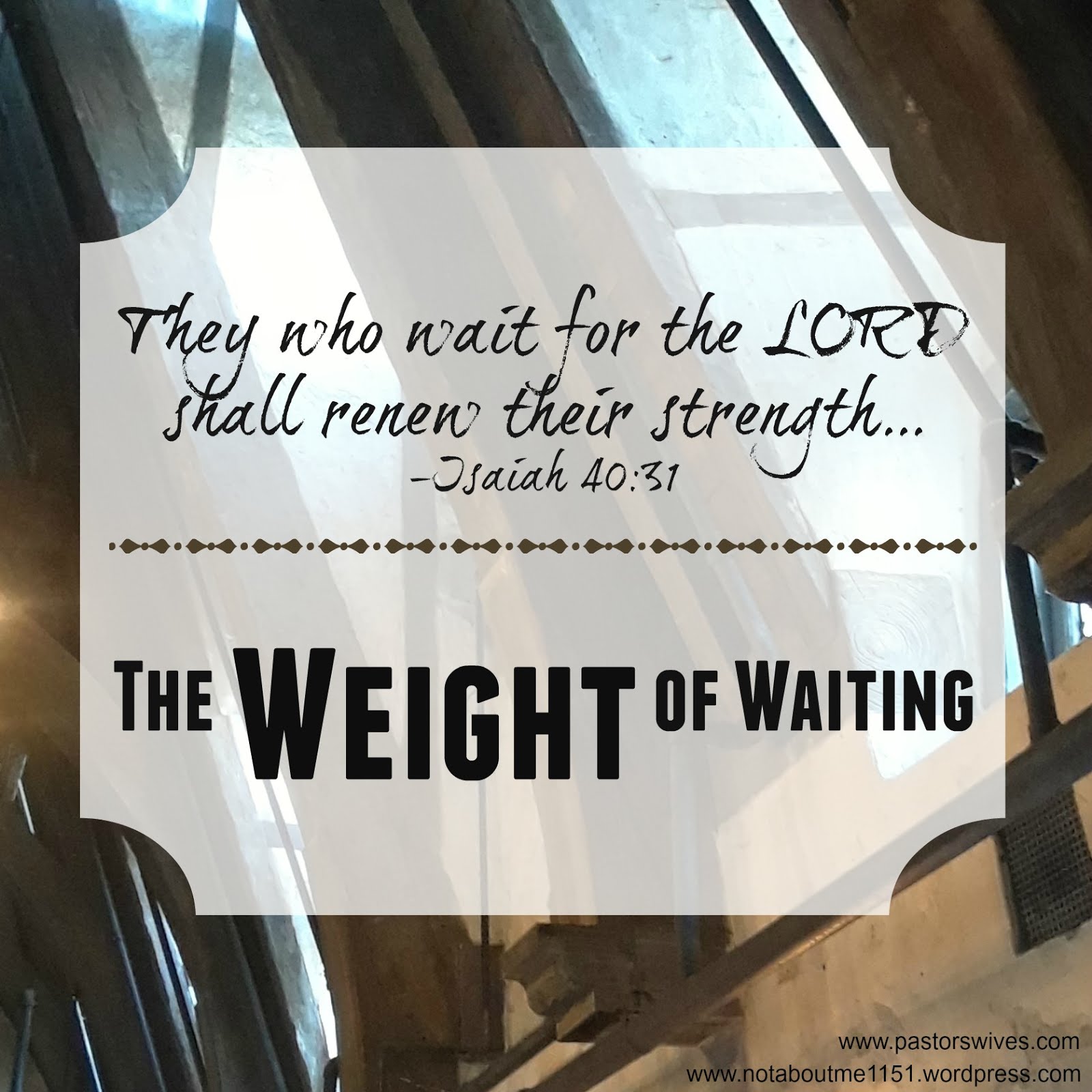 PastorsWives.Com : The Weight of Waiting