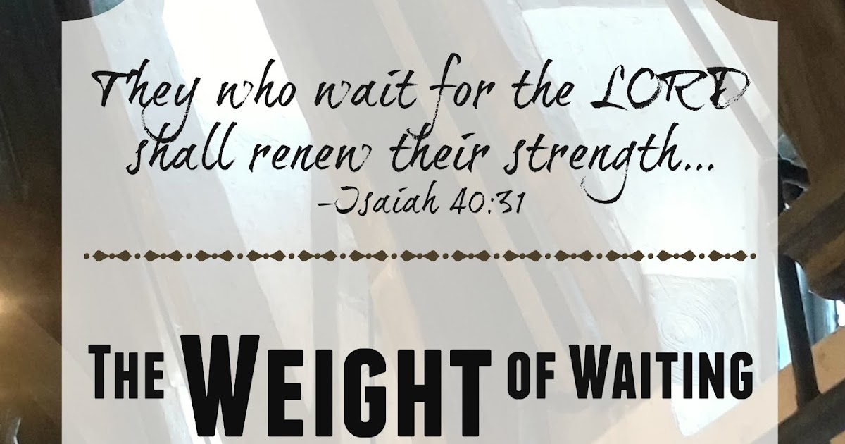 PastorsWives.Com : The Weight of Waiting