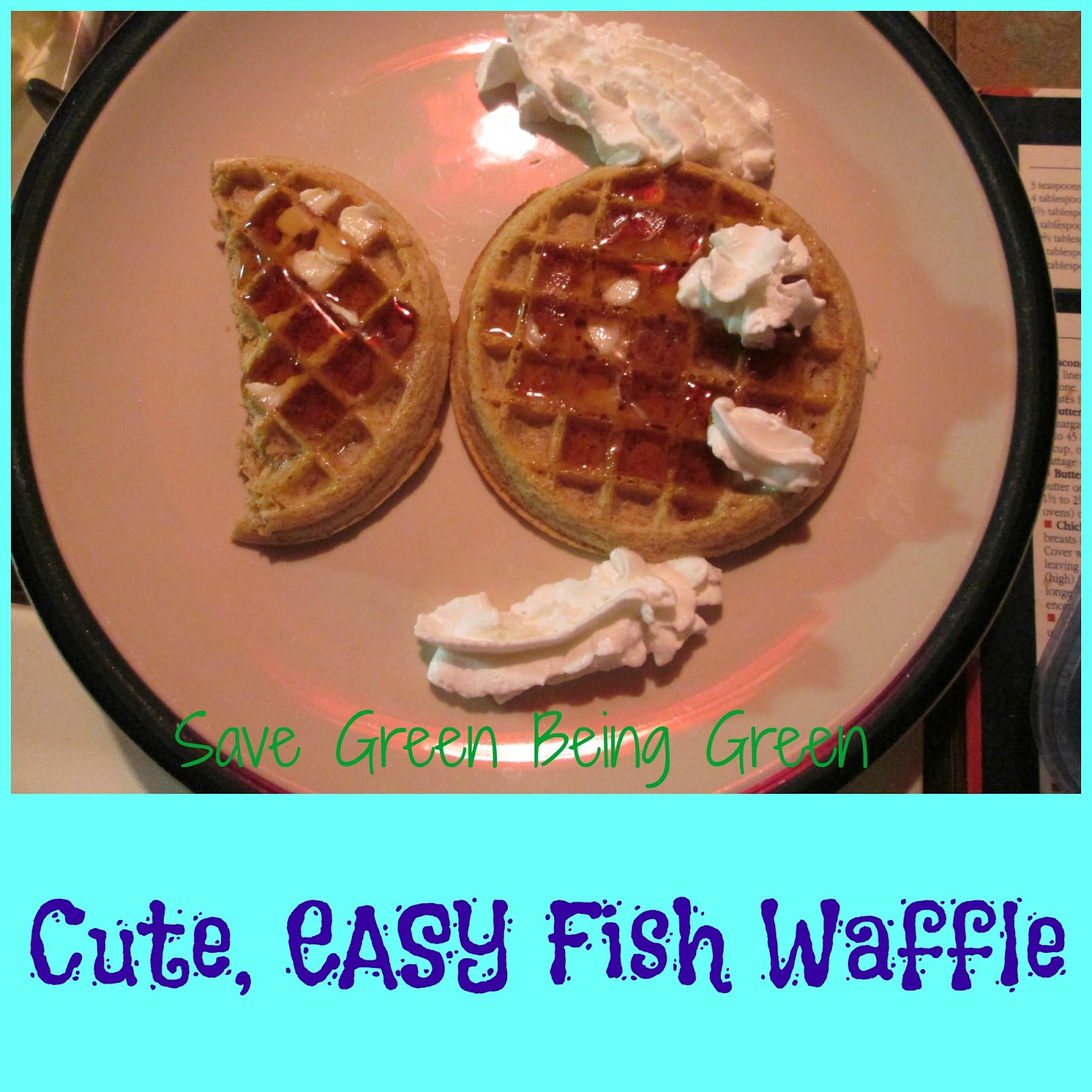 Save Green Being Green: Cute, Fun & Easy Fish Waffle