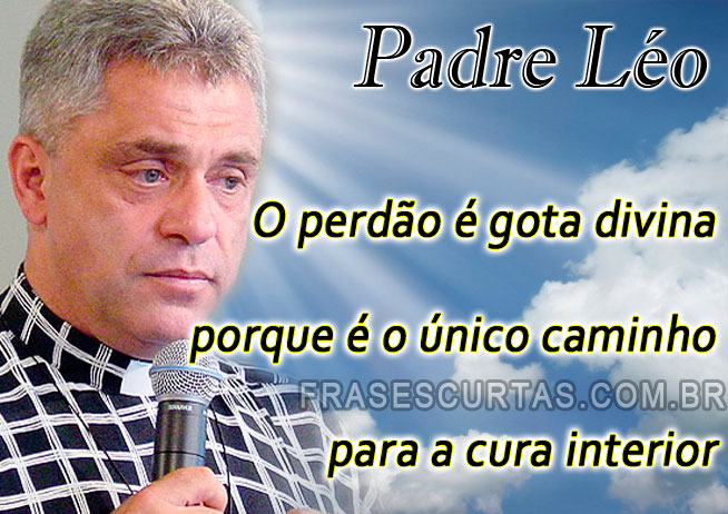 Mensagens E Frases Do Padre Leo E Padre Fabio De Melo Frases Curtas