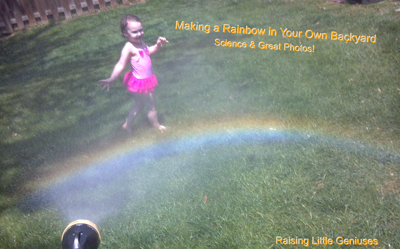 Raising Little Geniuses: Making a Rainbow in Your Own Backyard