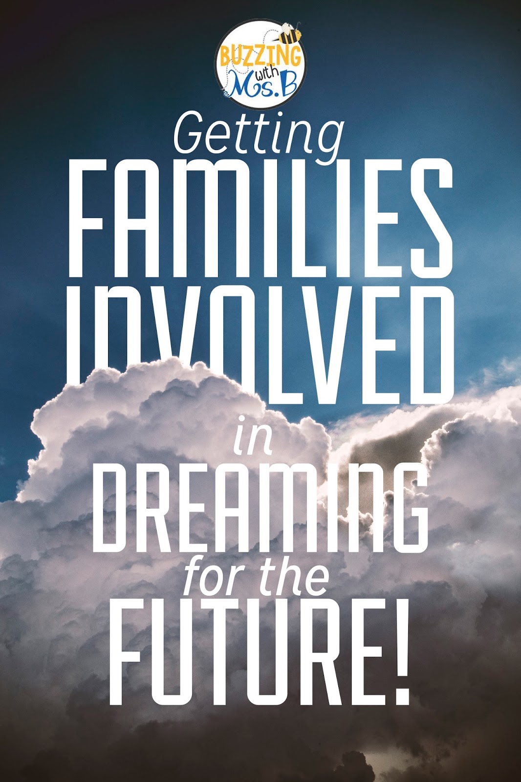 Getting families involved in dreaming for the future - Buzzing with Ms. B