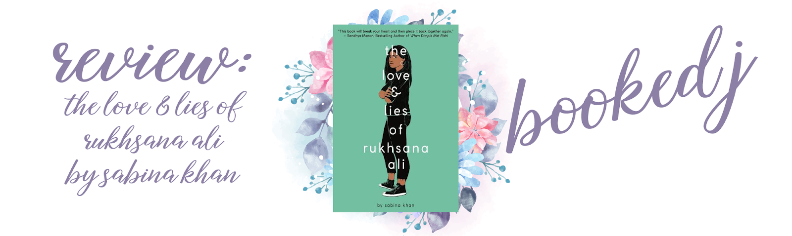 Review: The Love & Lies of Rukhsana Ali by Sabina Khan - Booked J | in ...
