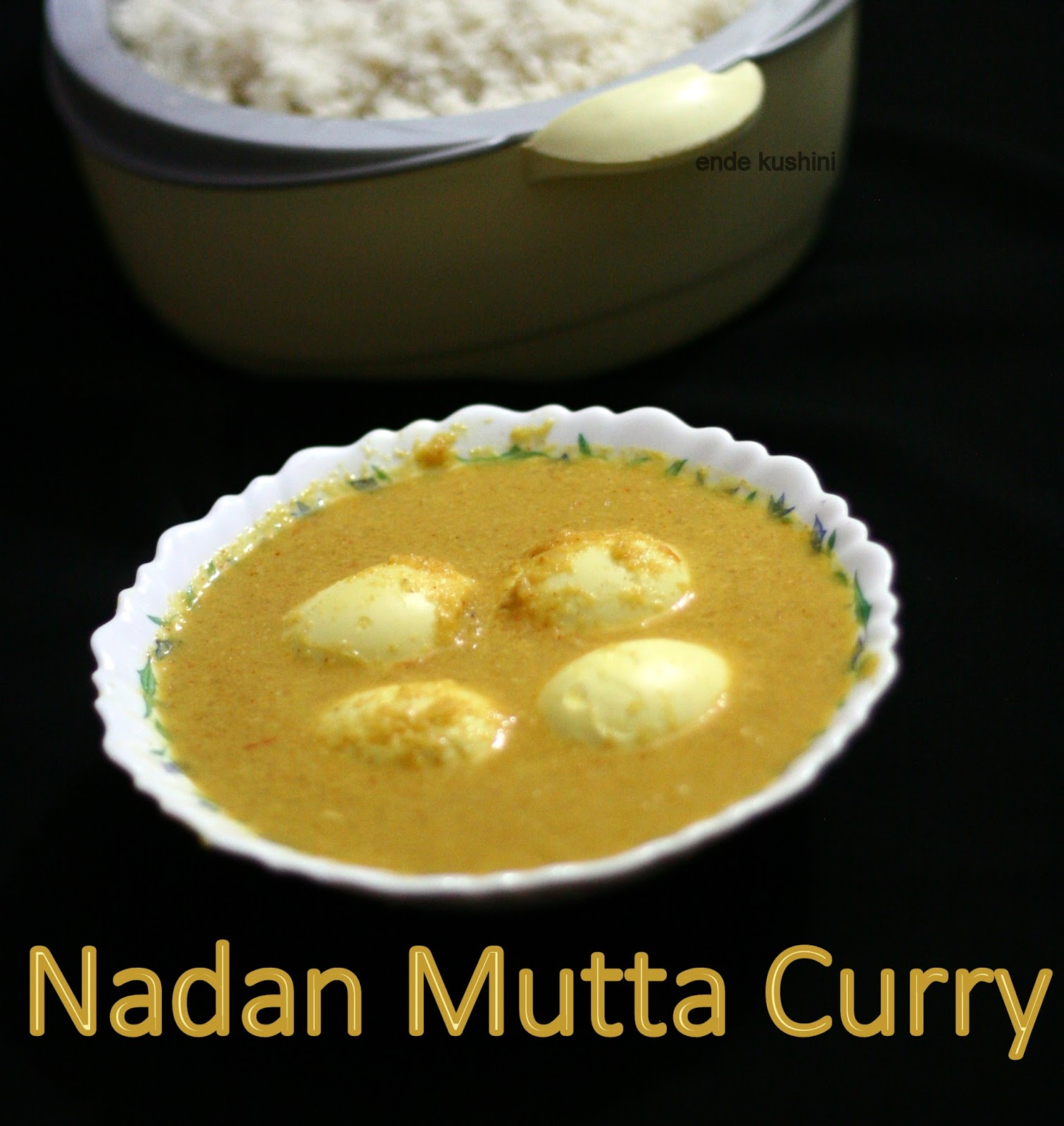 Ende Kushini: Nadan Mutta Curry