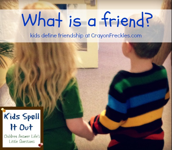 What is a Friend?: Kids Spell It Out - Do Play Learn
