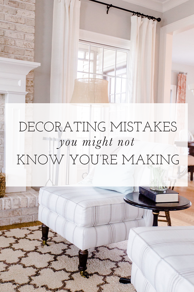 3 Decorating Mistakes You Might Not Know You're Making - Michaela ...