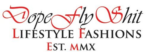 #DopeFlyShit Lifestyle Fashions