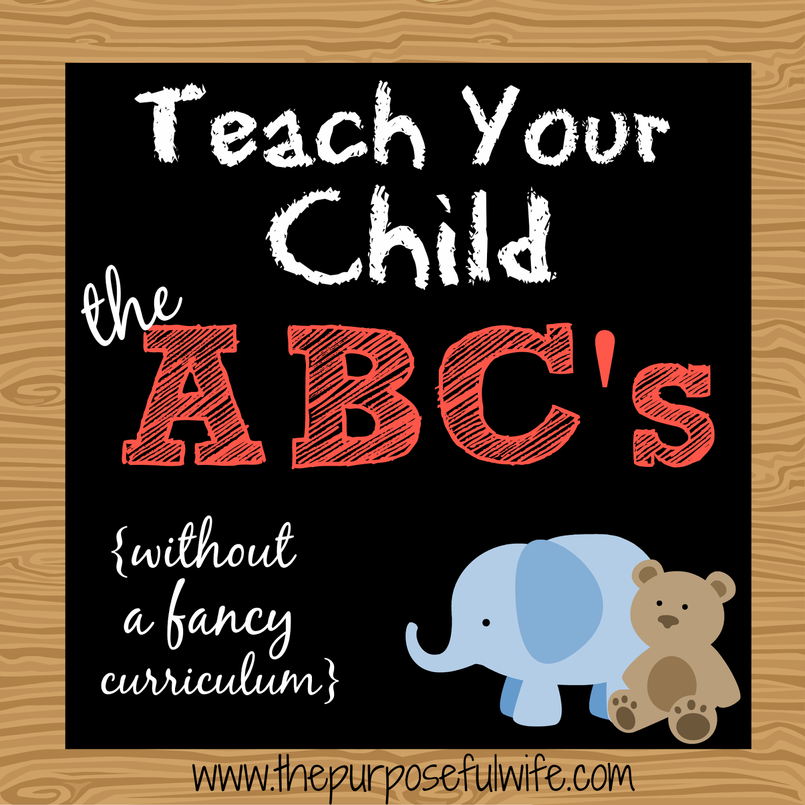 How To Teach the ABC's to Your Child {Without Curriculum!}
