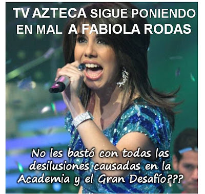 La Academia Fans Blog: TV AZTECA DESPRESTIGIA A FABIOLA RODAS