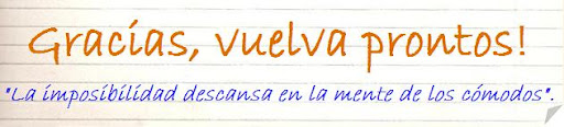 Gracias, vuelva prontos!