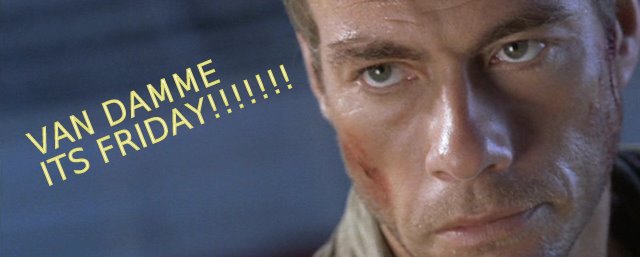 Van Damme It's Friday!