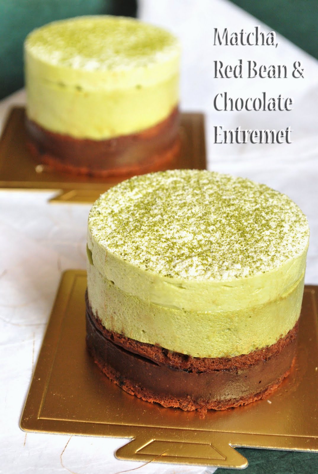Sweets and Loves: Matcha, Red Bean and Chocolate Entremet - Celebrating ...