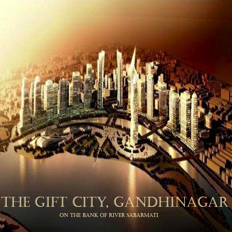 Republic Of India: GIFT CITY- Gujarat International Finance Tech CITY