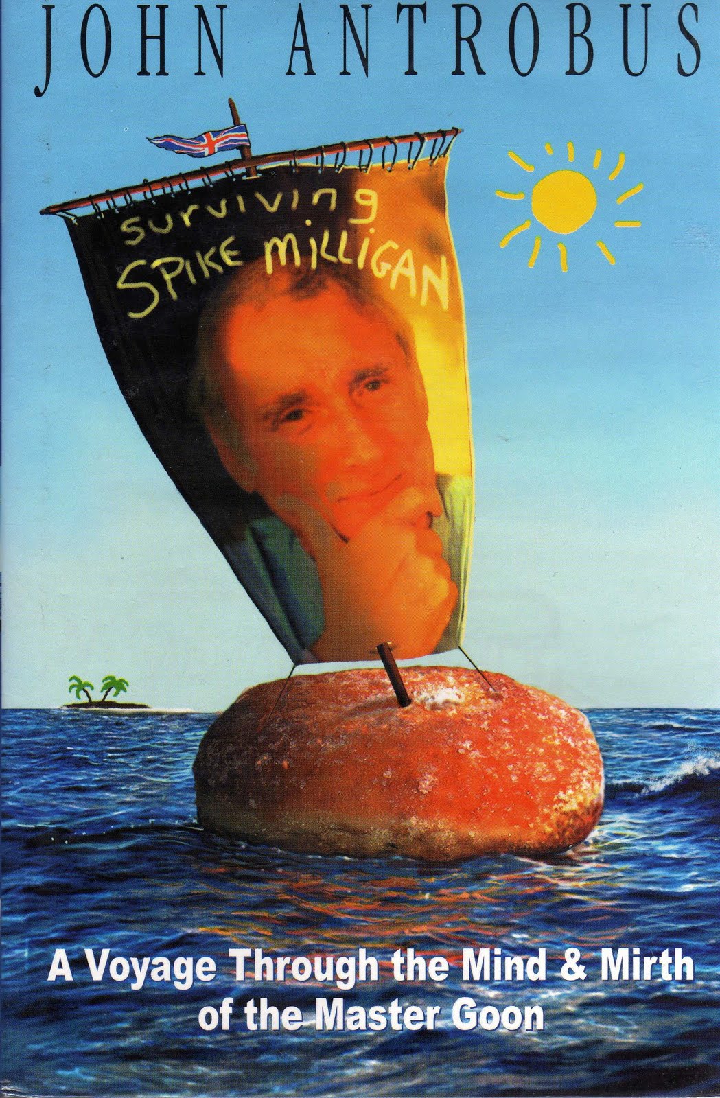 That Hideous Man: Book Notes: Surviving Spike Milligan by John Antrobus