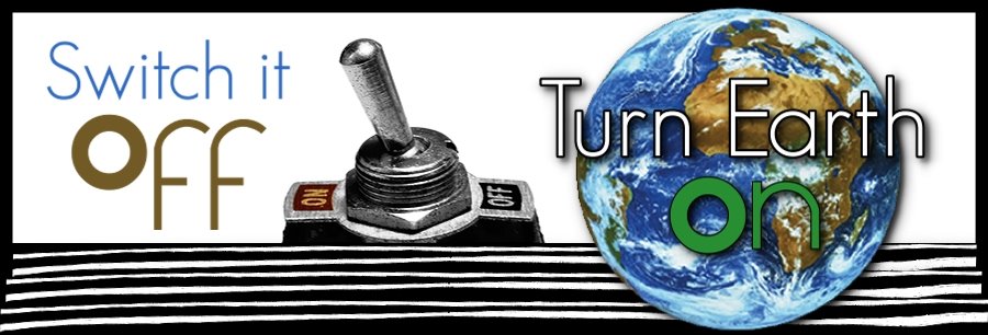 "Switch it off turn Earth on