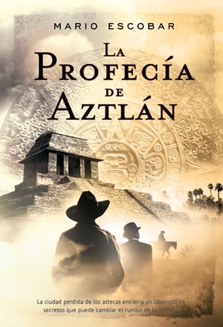 La profeca de Aztlan – Mario Escobar | Free Libros