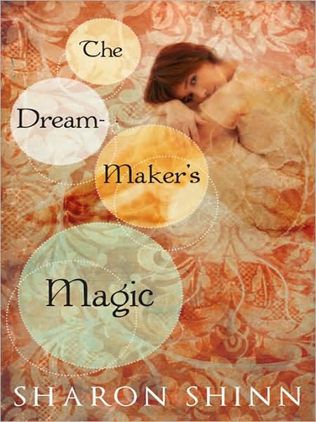 Retro Friday Review: The Dream-Maker's Magic by Sharon Shinn