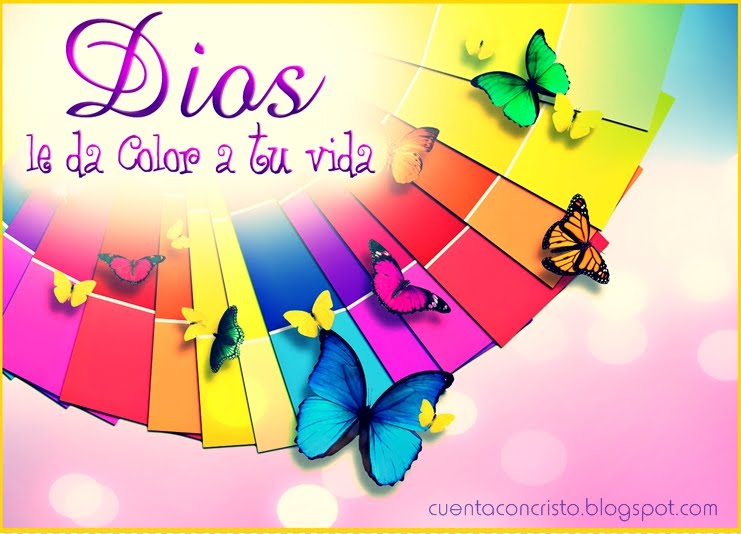 Dios le da color a tu vida ~ .•* Cuenta con Cristo*•.