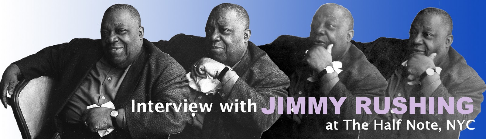 Stomp Off: Jimmy Rushing interview at Half Note