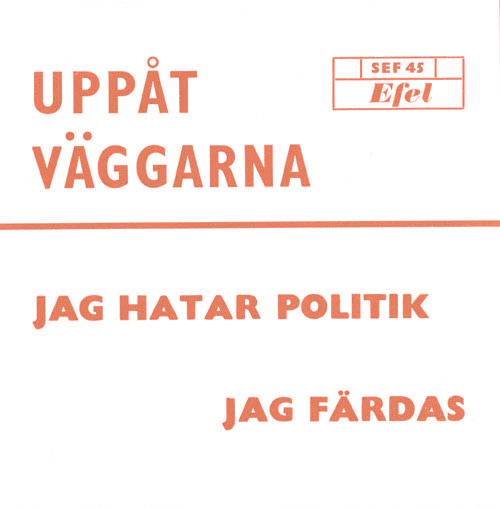 Uppåt Väggarna - Jag Hatar Politik [Single] (1971) | RARE AND OBSCURE ...